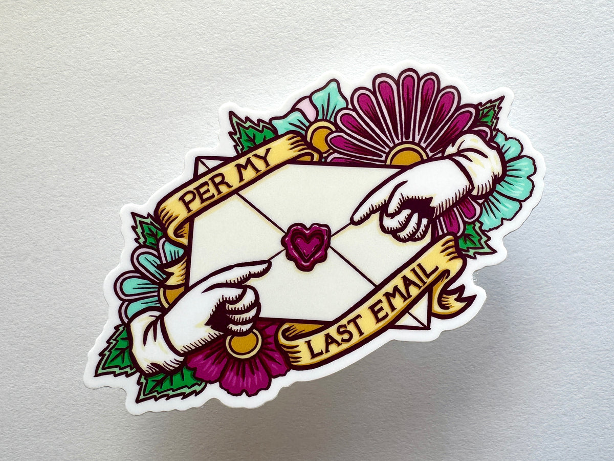 Per My Last Email Vinyl Sticker – Art of Priscilla Wilson